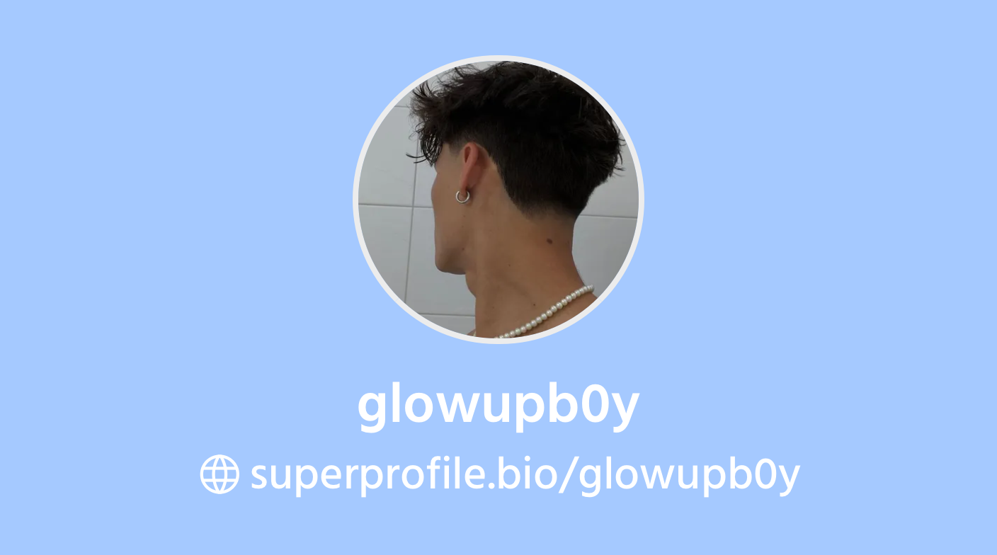 glowupb0y | SuperProfile