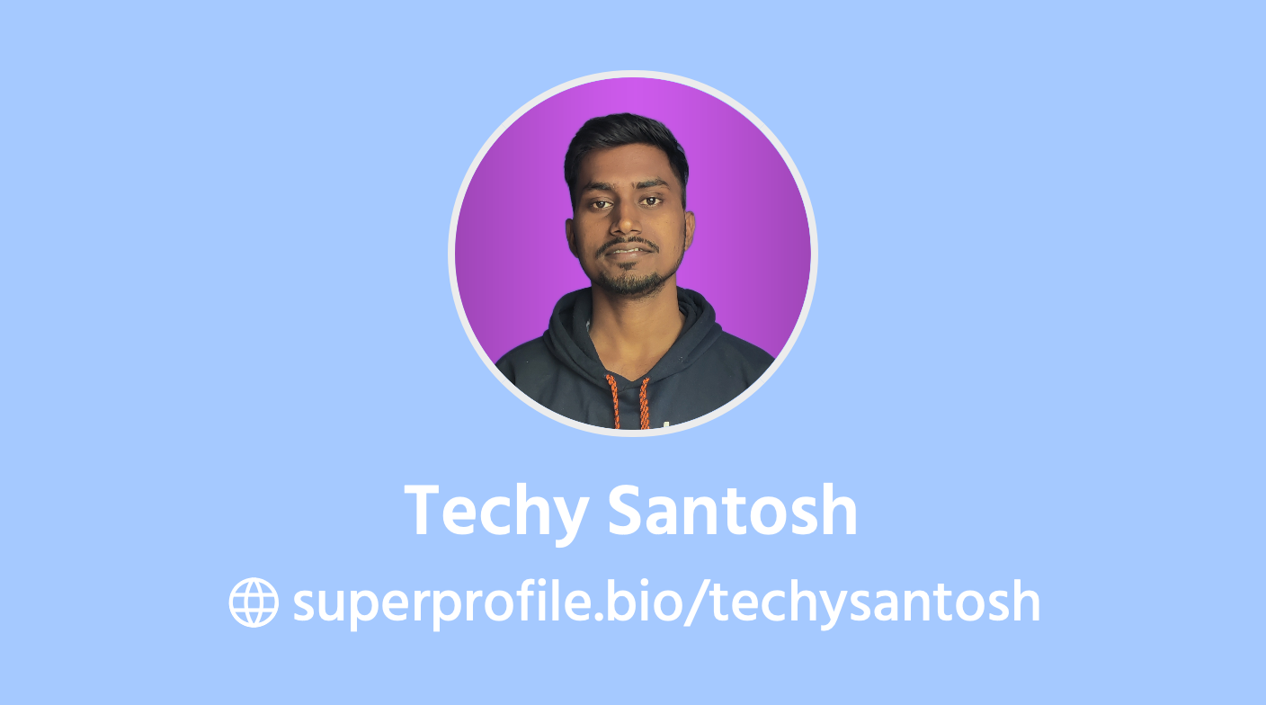 Techy Santosh | SuperProfile