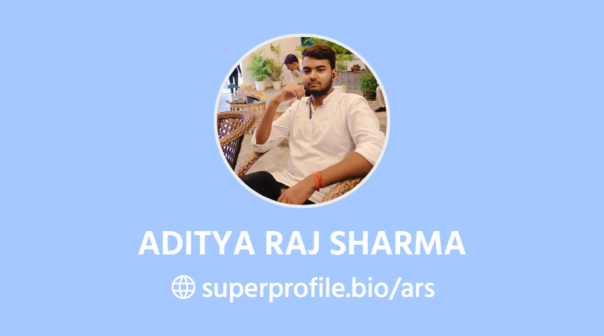 ADITYA RAJ SHARMA | SuperProfile
